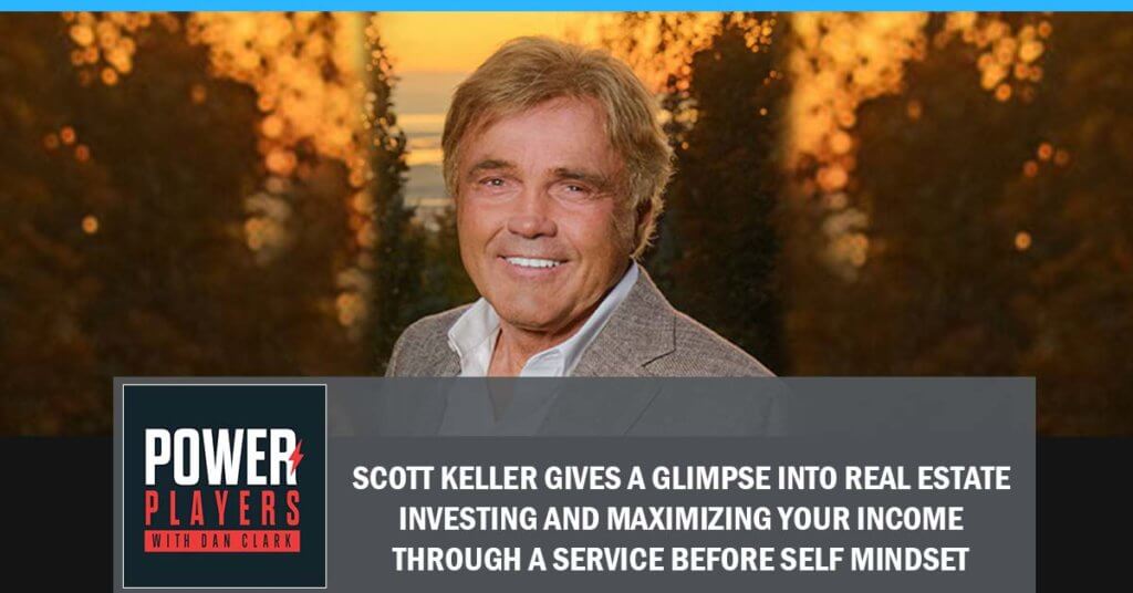 Scott Keller Gives A Glimpse Into Real Estate Investing And Maximizing ...