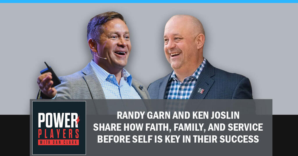 Randy Garn And Ken Joslin Share How Faith, Family, And Service Before ...