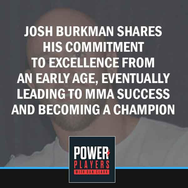 Josh Burkman Shares His Commitment To Excellence From An Early Age ...